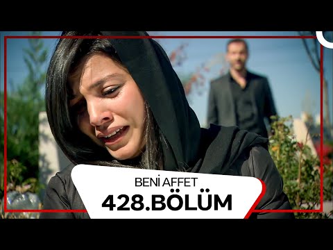 Beni Affet 428. Bölüm
