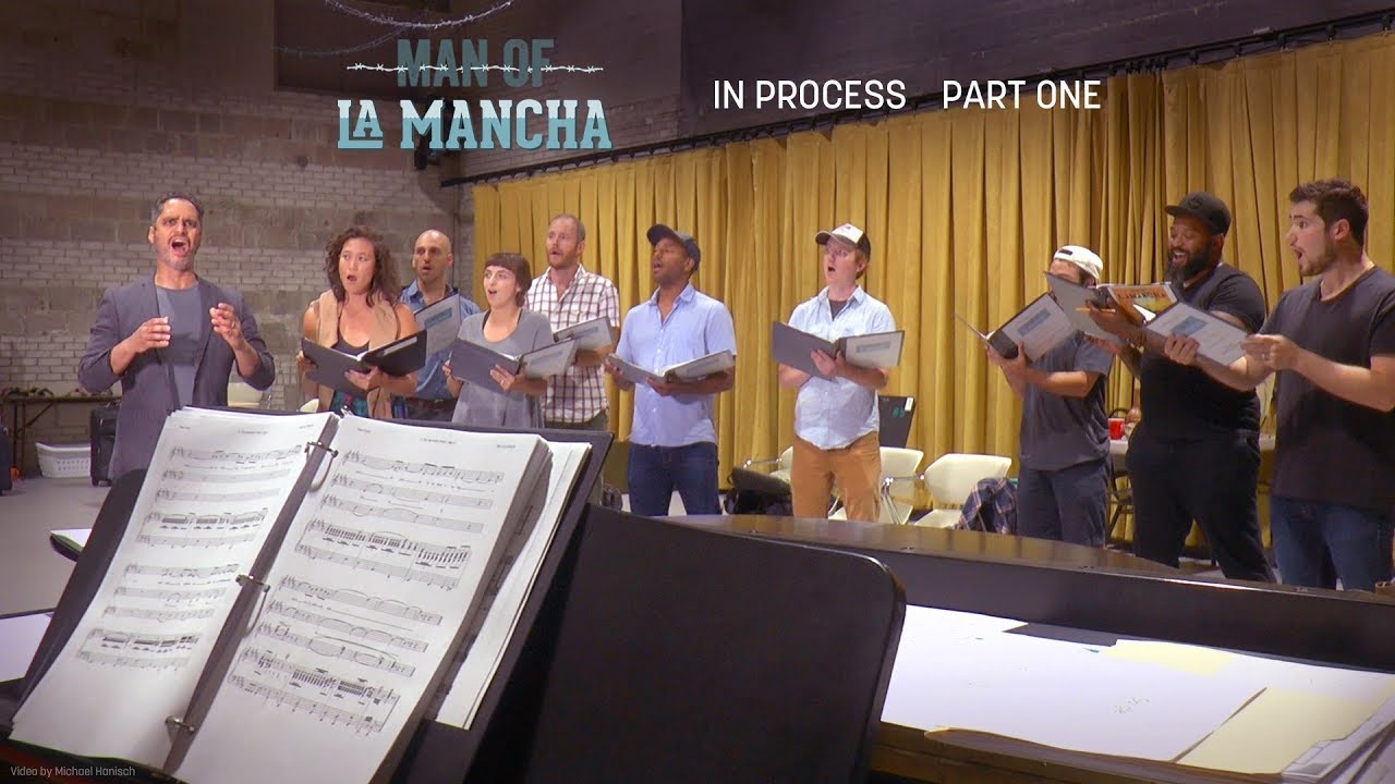 MAN OF LA MANCHA: In Process Part One - YouTube