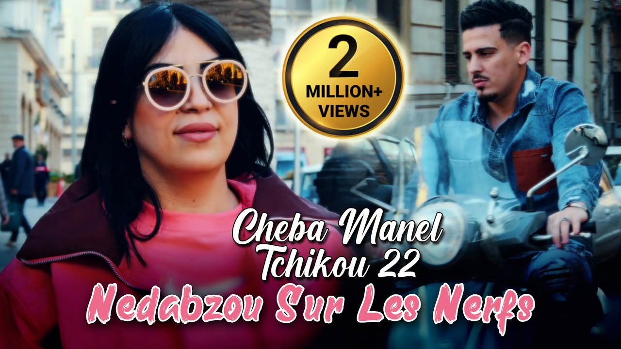 Cheba Manel 2023 Nedabzou Sur Les Nerfs © Avec Tchikou 22 | Clip ...