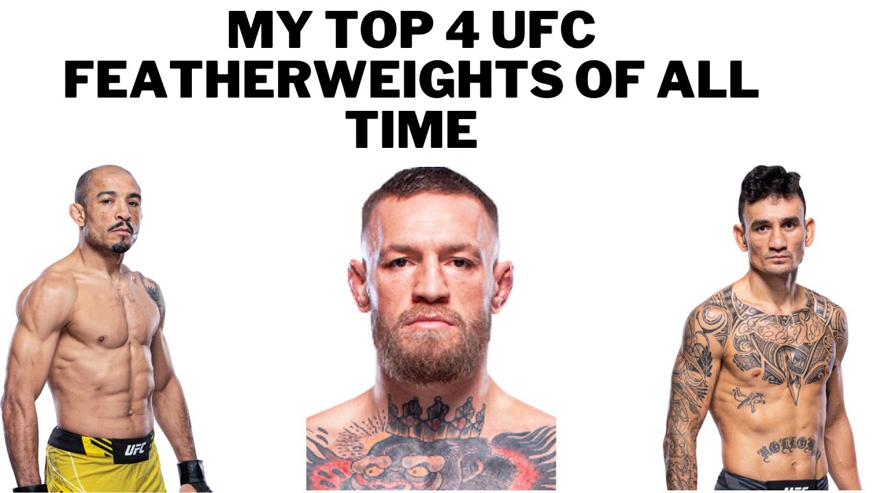 My top 4 featherweights in UFC history - YouTube