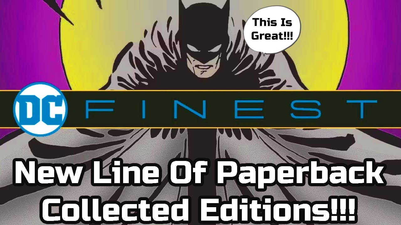 DC Finest New Line Of Paperback Collected Editions!!! | Reprinting ...