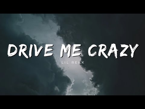 Lil Rekk - Drive Me Crazy ( Lyrics ) - YouTube