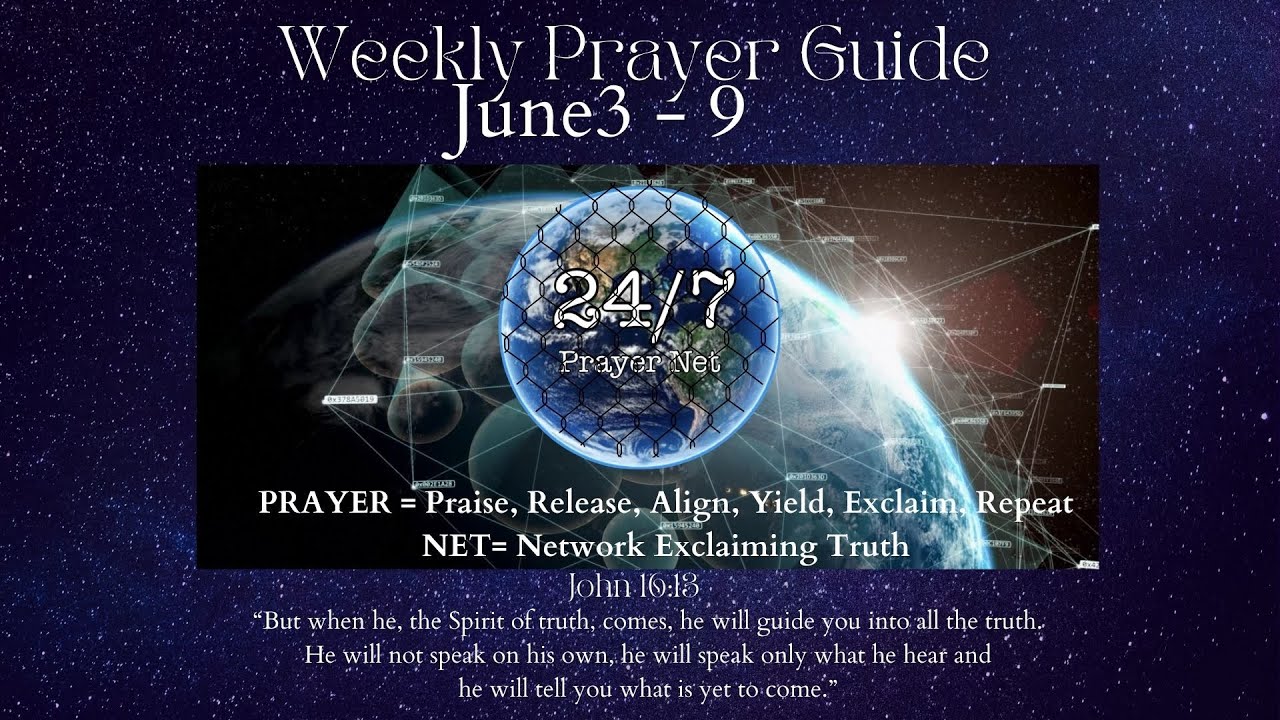 24/7 Prayer Net June 3 - 9 Weekly Prayer Guide - YouTube