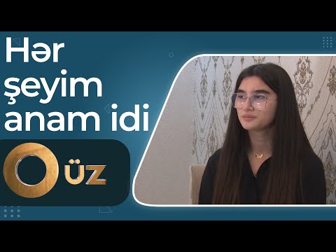 O Üz - Aynur Dadaşovanın ölən bacısının qızı – Hər şeyim anam idi, Allah kimsəyə yaşatmasın