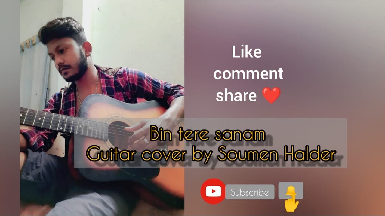 BIN TERE SANAM | COVER BY SOUMEN HALDER - YouTube
