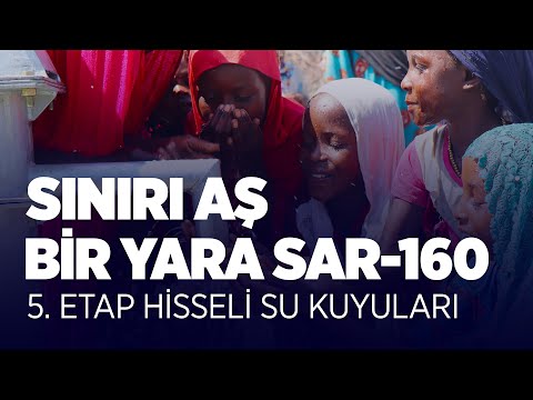 Sınırı Aş, Bir Yara Sar 160 - 5. Etap Hisseli Su Kuyuları