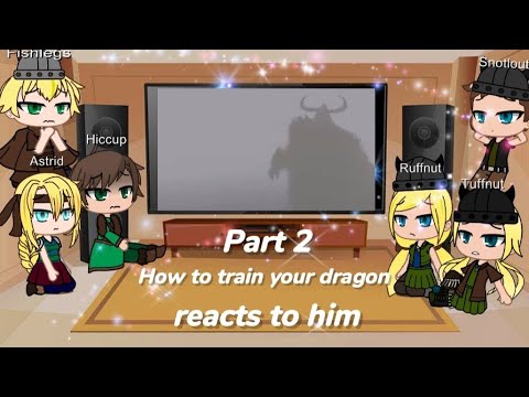 How to train your dragon (HTTYD) reacts to future Part 2(Hiccup having ...