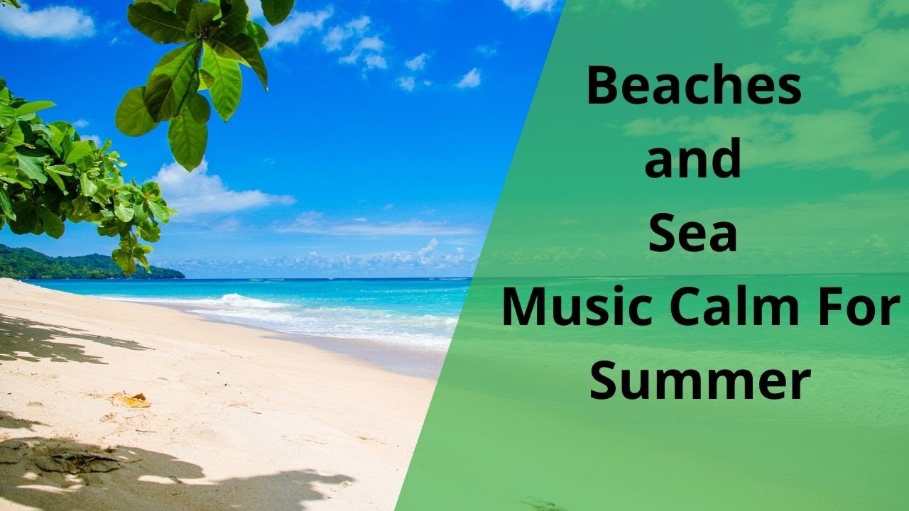 Beaches and Sea Music Calm For Summer |Light Music |Música Calma para ...