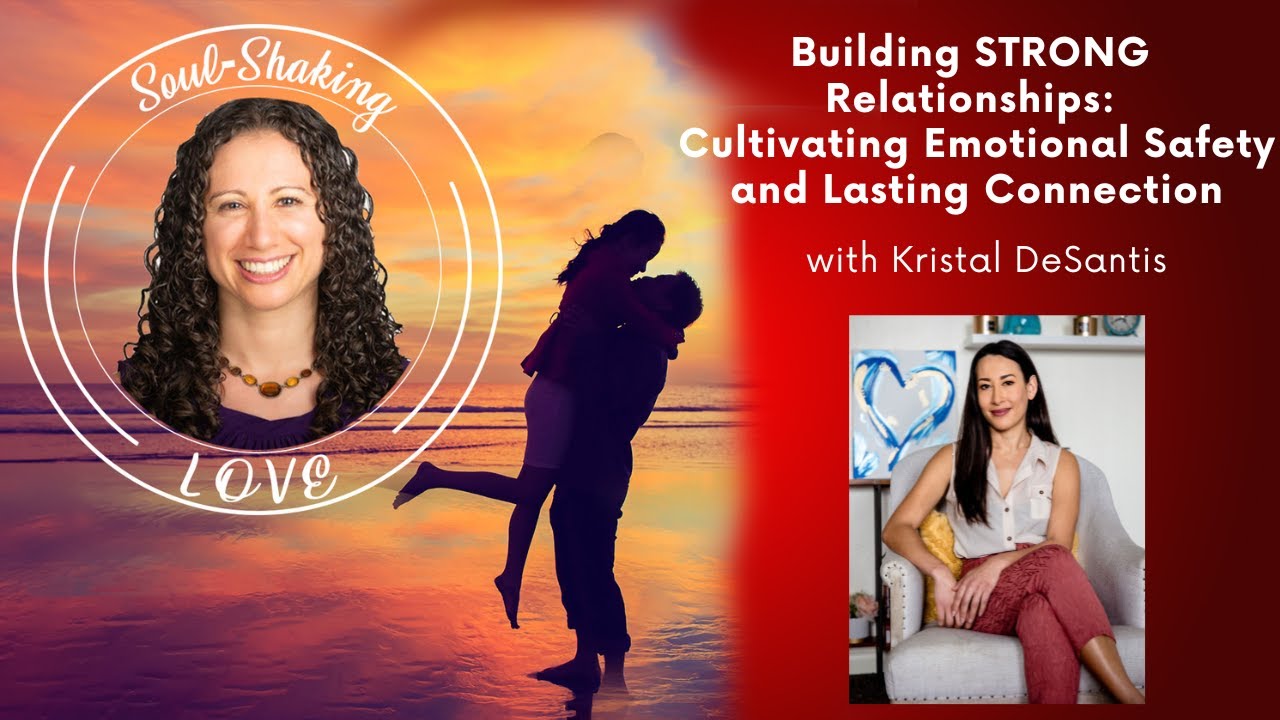 Building STRONG Relationships: Cultivating Emotional Safety and Lasting ...