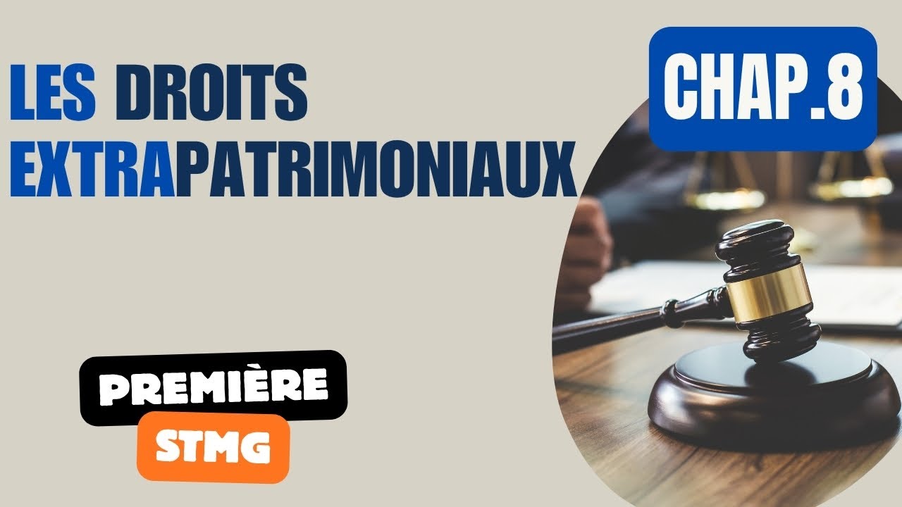 Première STMG - DROIT - Chapitre 8 - Les droits extrapatrimoniaux - YouTube