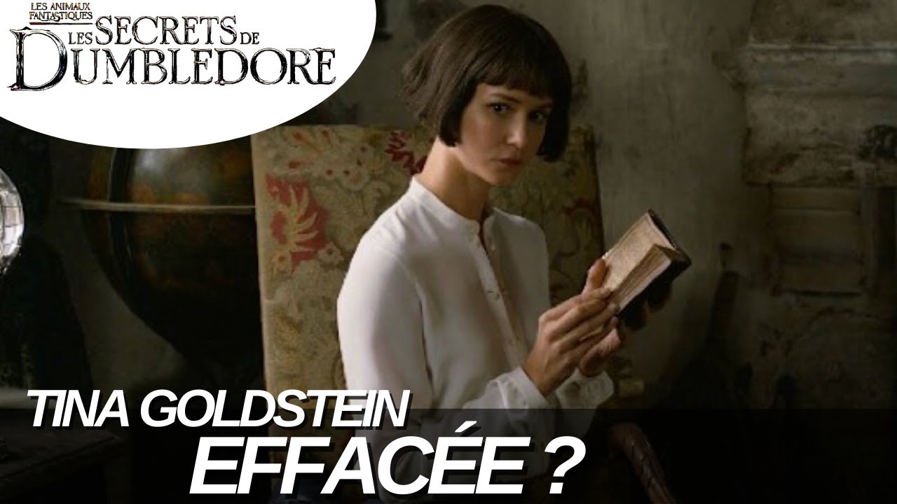 TINA GOLDSTEIN ABSENTE DES SECRETS DE DUMBLEDORE ??? - YouTube