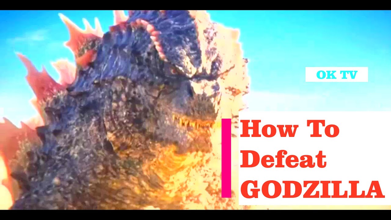 How To Defeat GODZILLA - YouTube