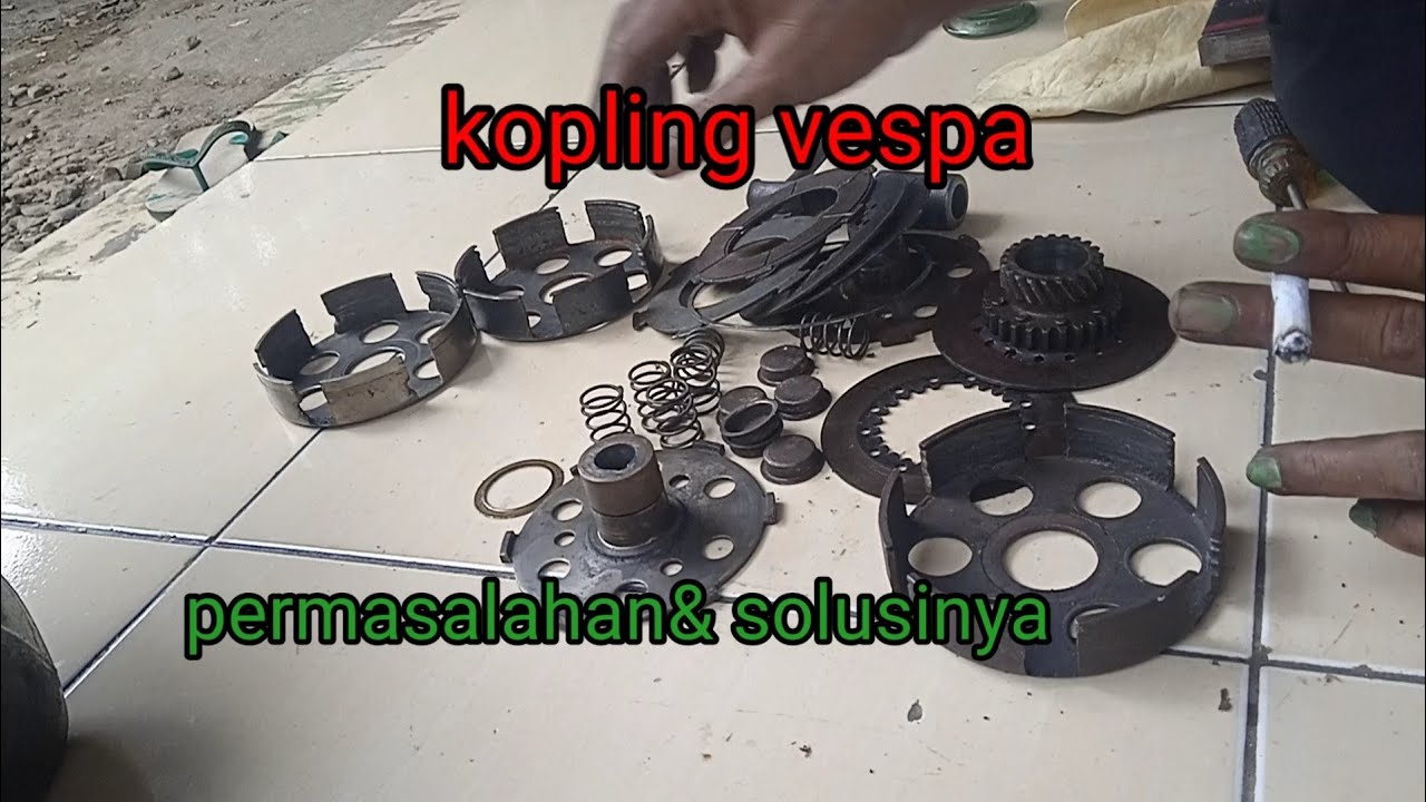 seputar kopling vespa/// masalah dan cara mengatasinya ... ojo mumet ...