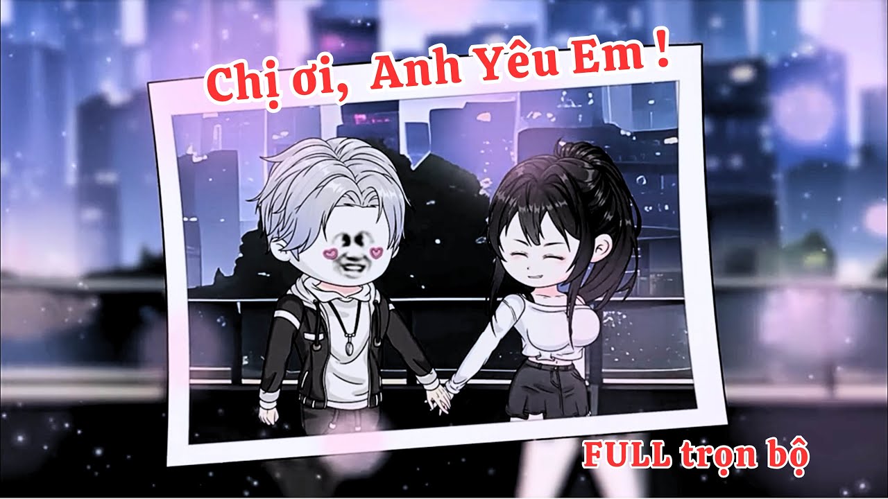 Full | Chị ơi ! Anh yêu em | Hin&Hun Review - YouTube