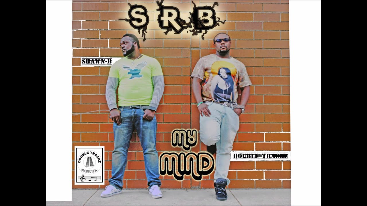 S R B - MY MIND PROD BY DOUBLE TRACKZ - YouTube
