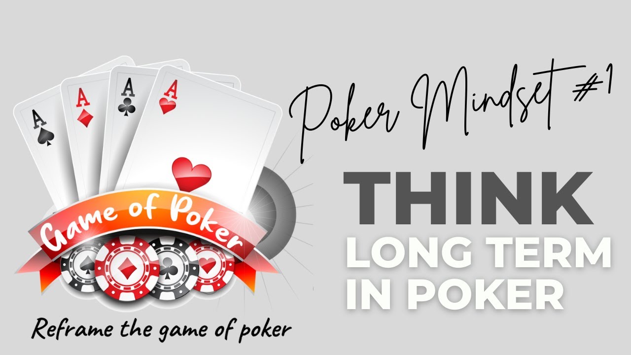Think Long-Term in the Game of Poker | Poker Mindset #1 - YouTube