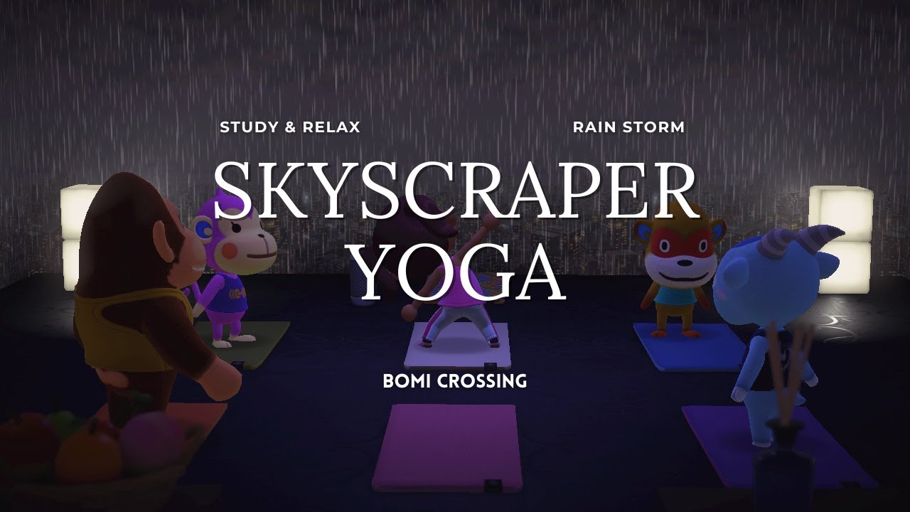 Skyscraper Yoga during a Cozy Rainstorm ⛈️ | Relax & Study | ACNH ...