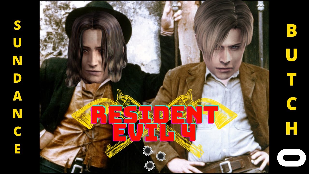 RESIDENT EVIL 4 VR | PART THREE | BUTCH CASSIDY AND THE SUNDANCE KID ...