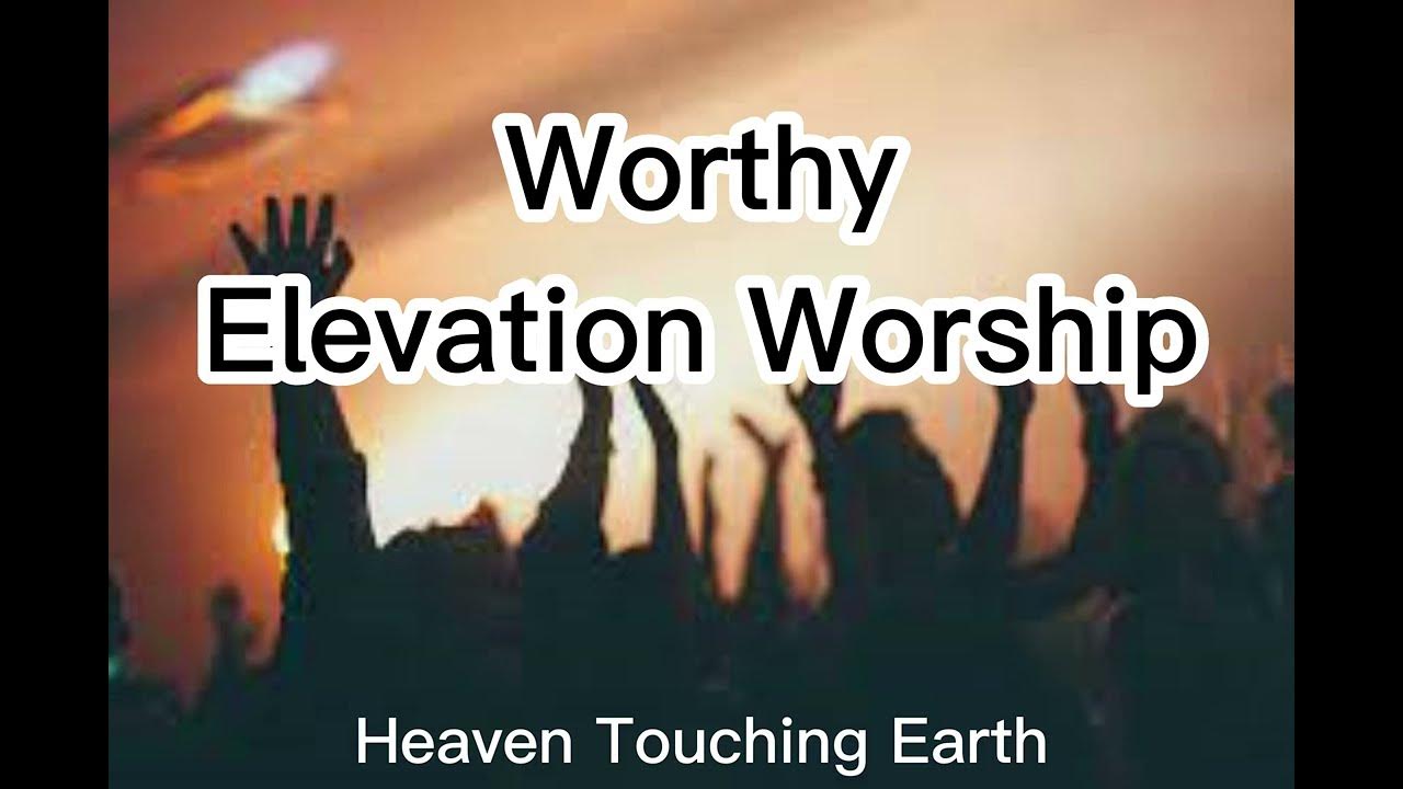 Worthy Elevation Worship - YouTube