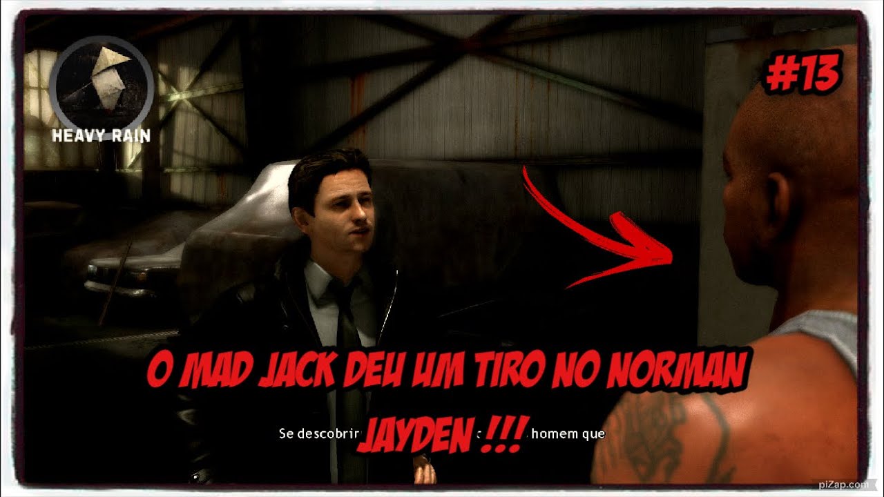 HEAVY RAIN Episodio 13 O Mad Jack deu um tiro no Norman Jayden ...