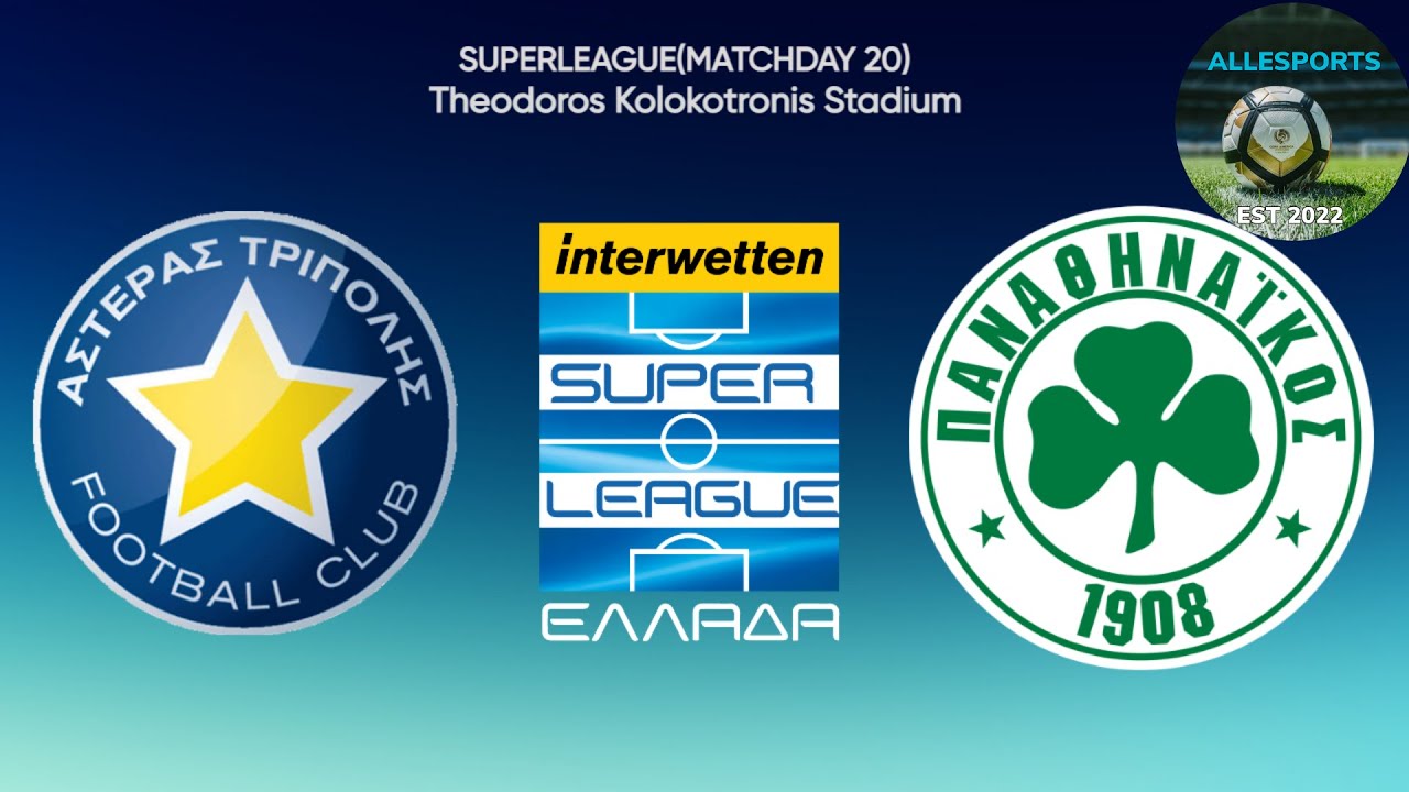 🔴ΑΣΤΕΡΑΣ ΤΡΙΠΟΛΗΣ-ΠΑΝΑΘΗΝΑΙΚΟΣ|GREEK SUPERLEAGUE|ASTERAS TRIPOLI ...