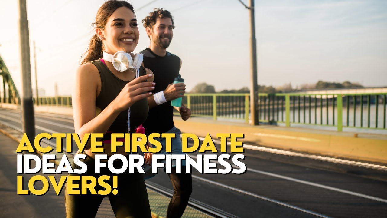 Active First Date Ideas for Fitness Lovers! 💪 ️ | Best Fitness Date ...