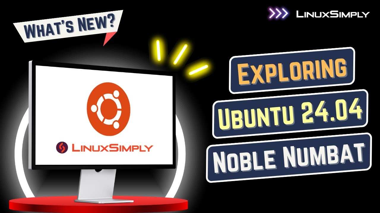 Exploring Ubuntu 24.04 “Noble Numbat”: What’s New in This Latest ...