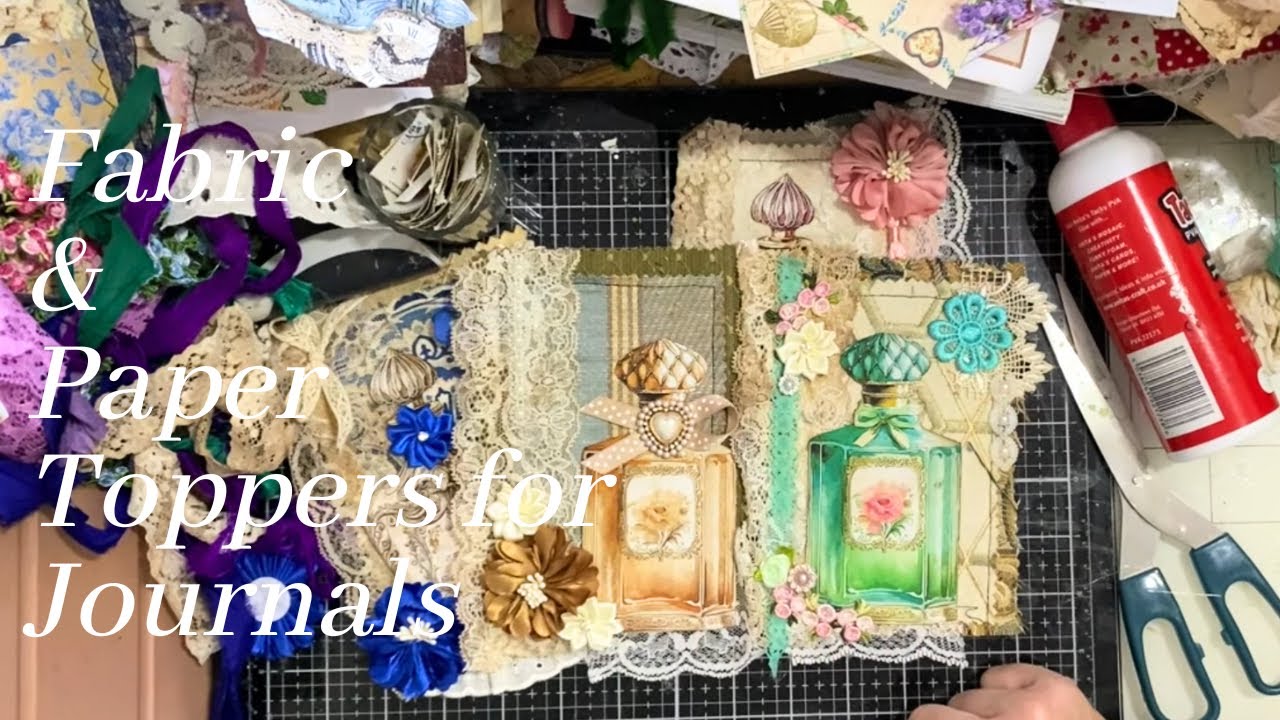 Fabric and Paper Toppers for Journals - YouTube