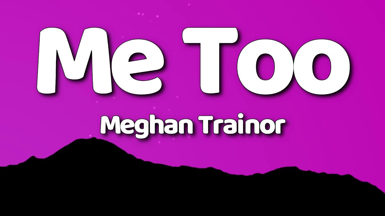 Meghan Trainor - Me Too (Lyrics) - YouTube