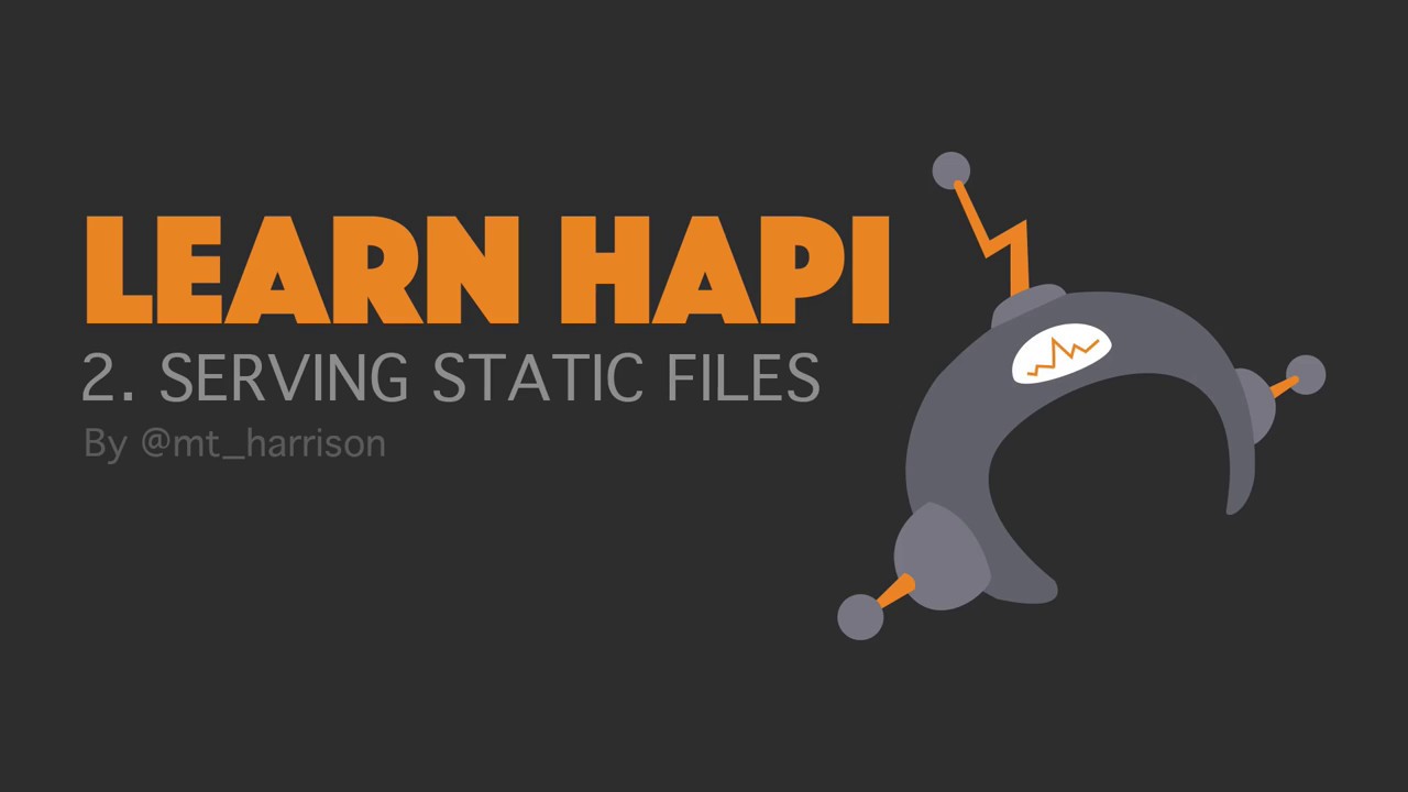Learn hapi - 2 - Serving Static Files - YouTube
