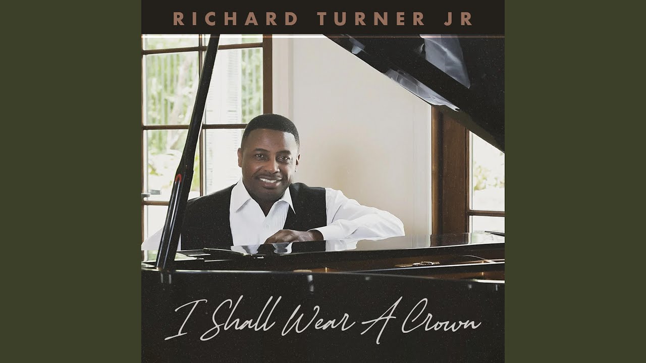 I Shall Wear a Crown (feat. Eric Darius) - Richard Turner Jr.: Song ...