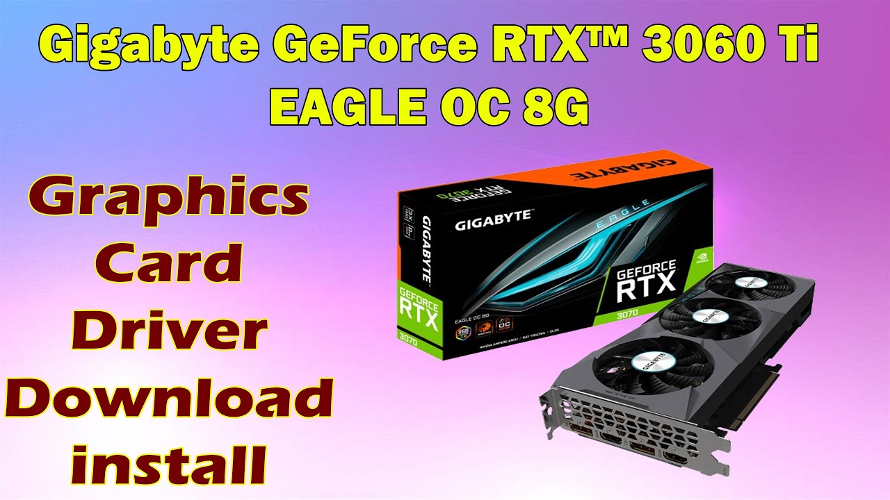 Download & Install GeForce RTX 3060 Ti EAGLE OC 8G Driver (Windows 10/ ...
