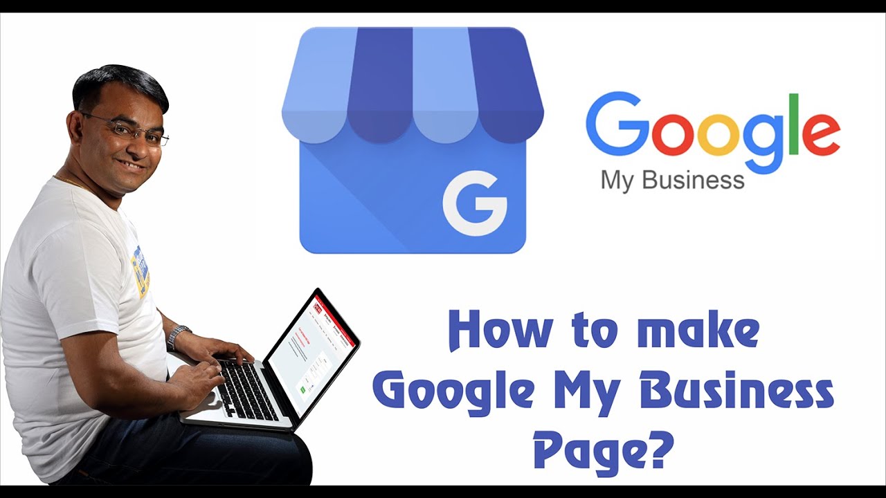 How to make Google My Business Page / Google Local Business? - YouTube