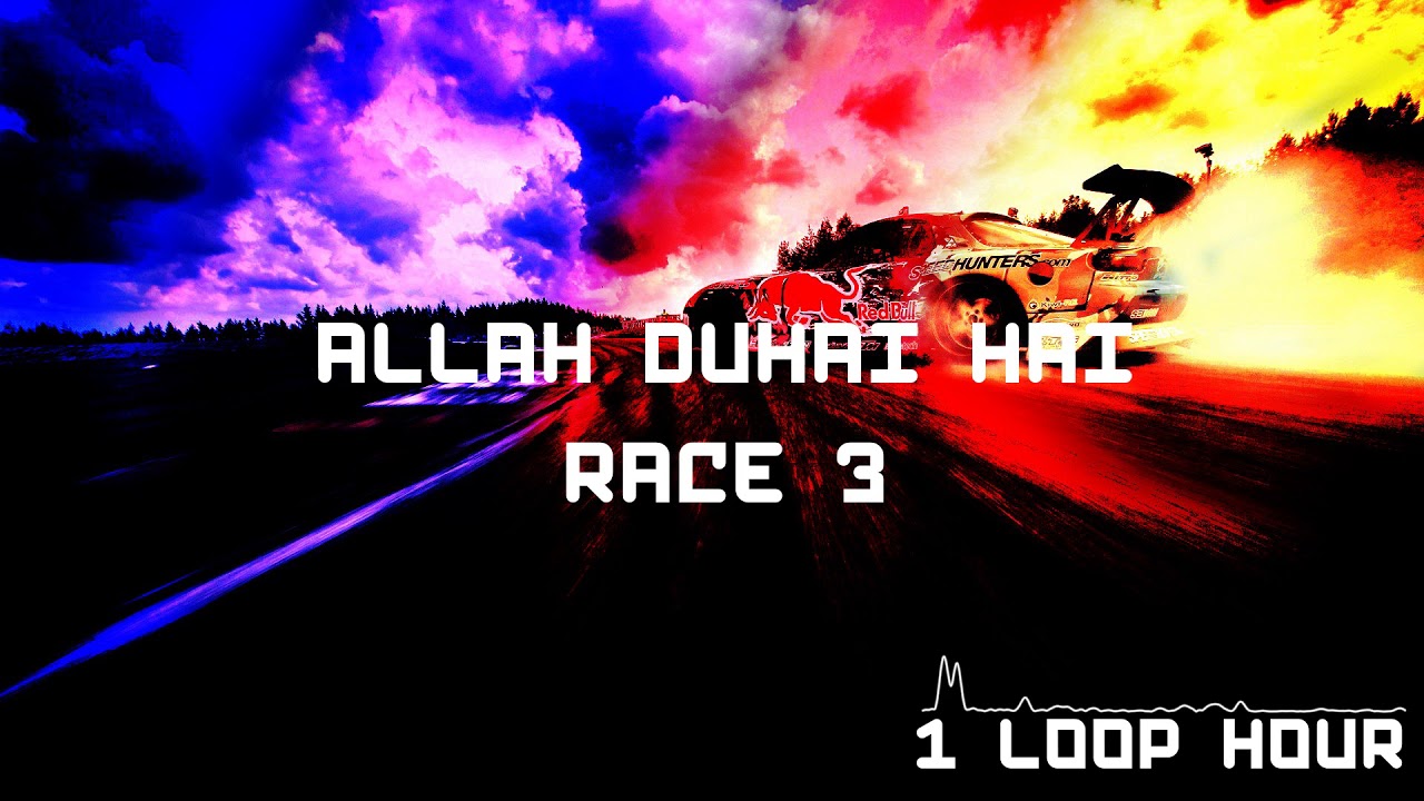 Allah Duhai Hai - 1 HOUR LONG - Race 3 - YouTube