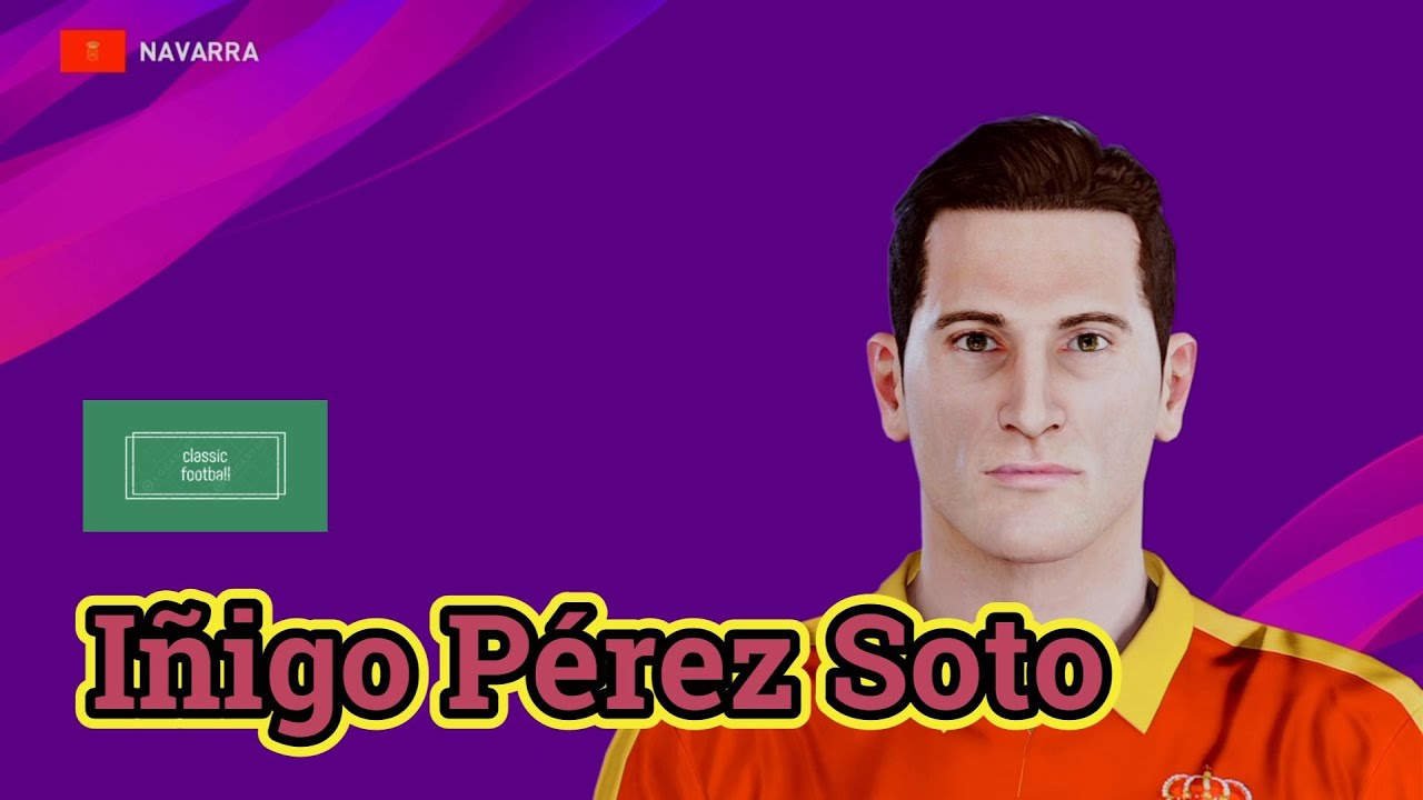 Iñigo Pérez Soto - PES Clasico (Face, Body& Stats) - YouTube