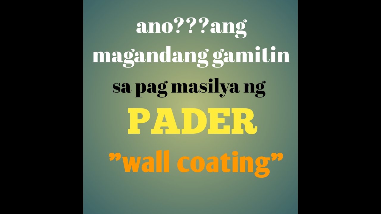 Ano ang maganda gamitin sa pag masilya ng PADER. "Wall Coating " - YouTube
