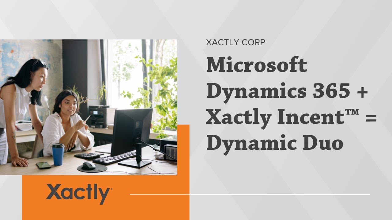 Microsoft Dynamics 365 + Xactly Incent™ = Dynamic Duo - YouTube