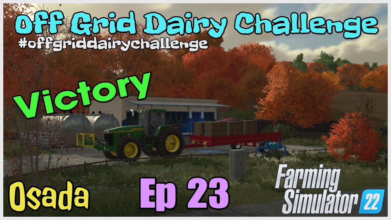 Off Grid Dairy Challenge / Osada / Ep 23 / Victory / FS22 / PS5 ...