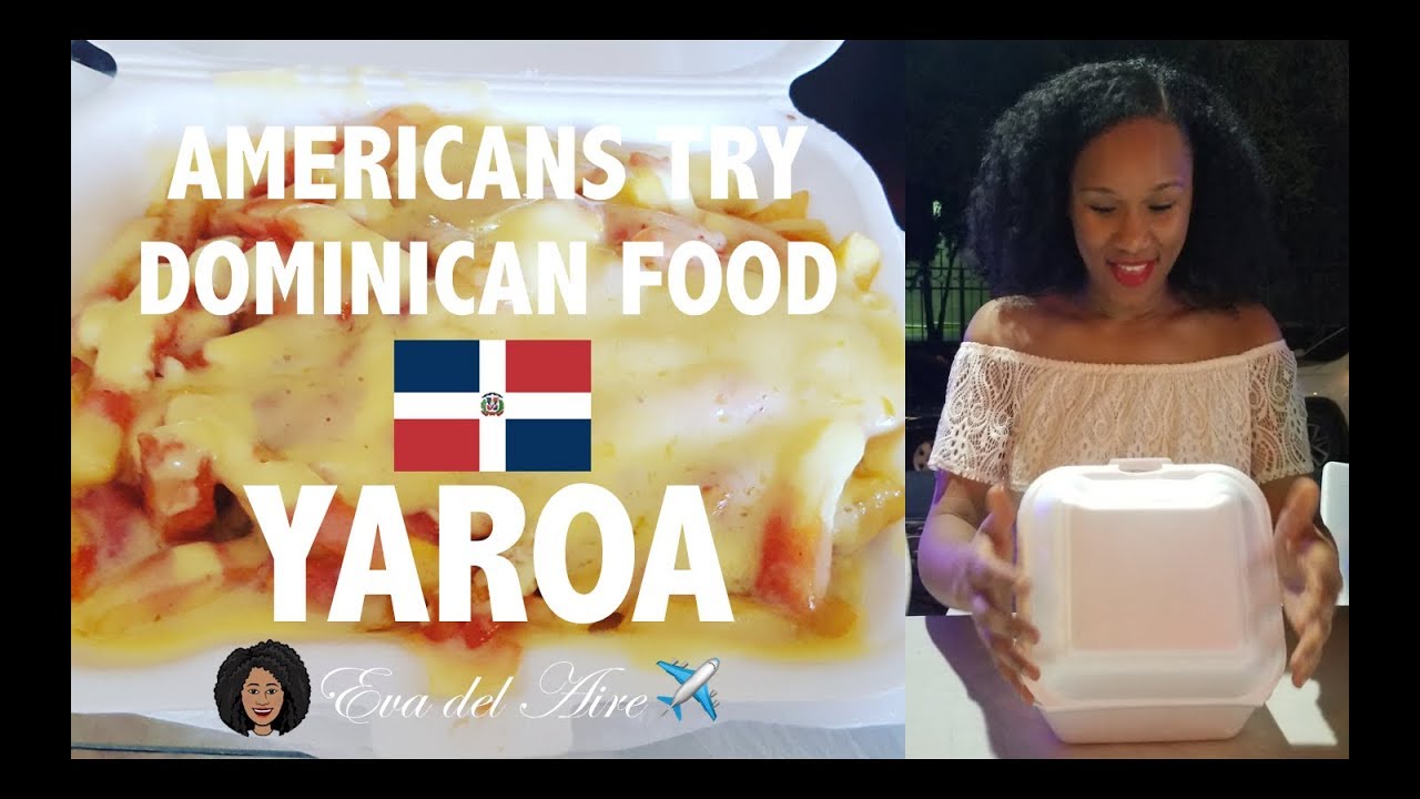 Americans Try Dominican Food! 🇩🇴 Yaroa | Eva del Aire ️ - YouTube