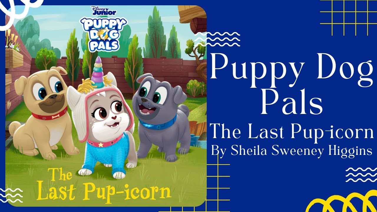 🦄 Puppy Dog Pals The Last Pupicorn 🦄 Stories for Kids Read Aloud [ READ ...