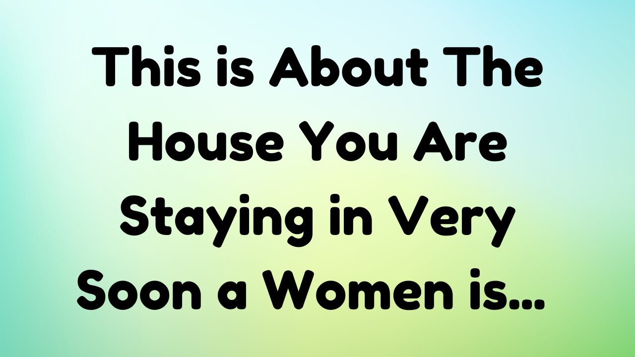 💌This is About The House You Are Staying in Very Soon a Women is ...