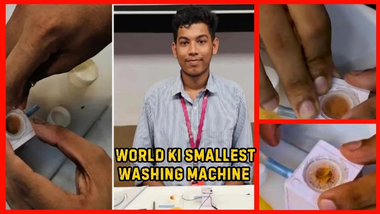 Duniya Ki Sabse Choti Washing Machine Banayi Sebi Saji Nami Naujawan Ne ...