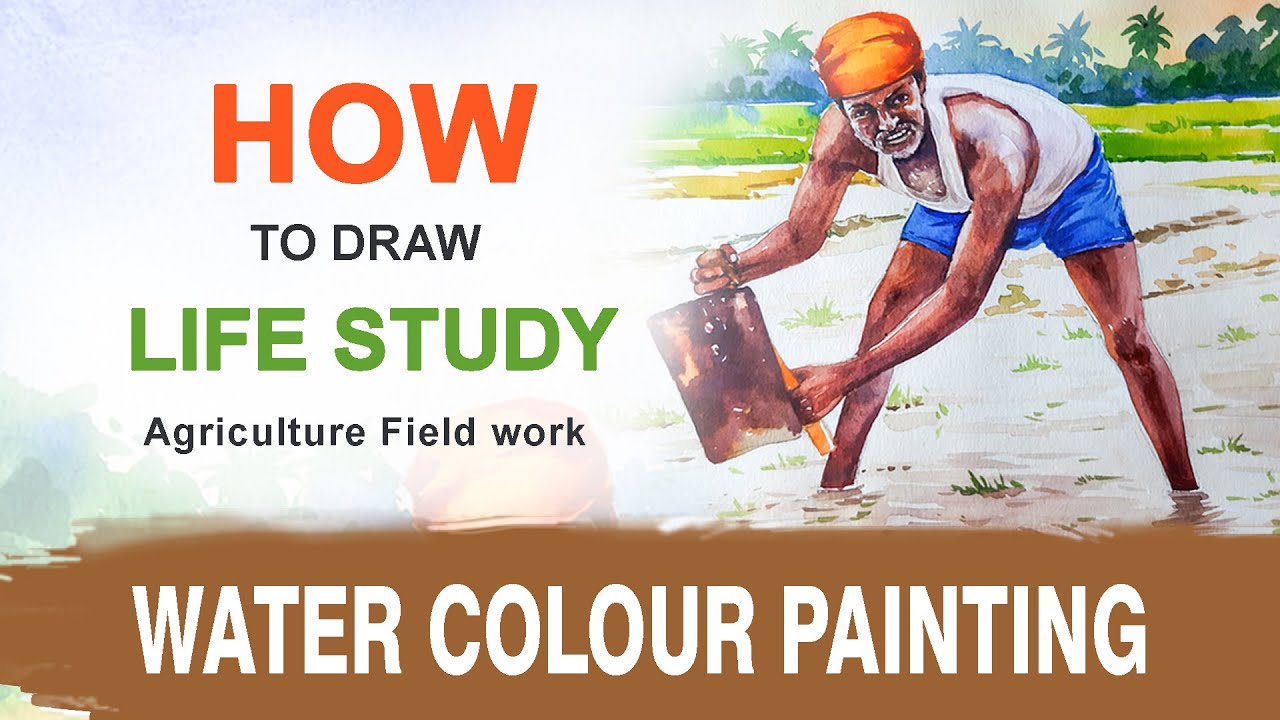 Watercolor Demonstration | Life Study - Agriculture Field work Painting ...