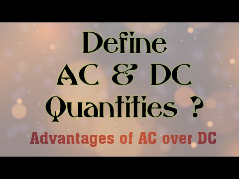 Define AC & DC Quantities, Advantage of AC over DC ? AC Vs DC - YouTube