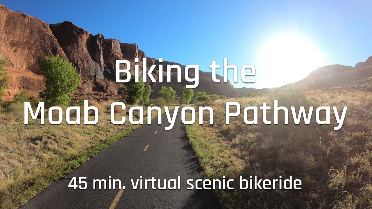 45 Minute Virtual Bike Ride | Moab Canyon Pathway | Utah | Cycling ...