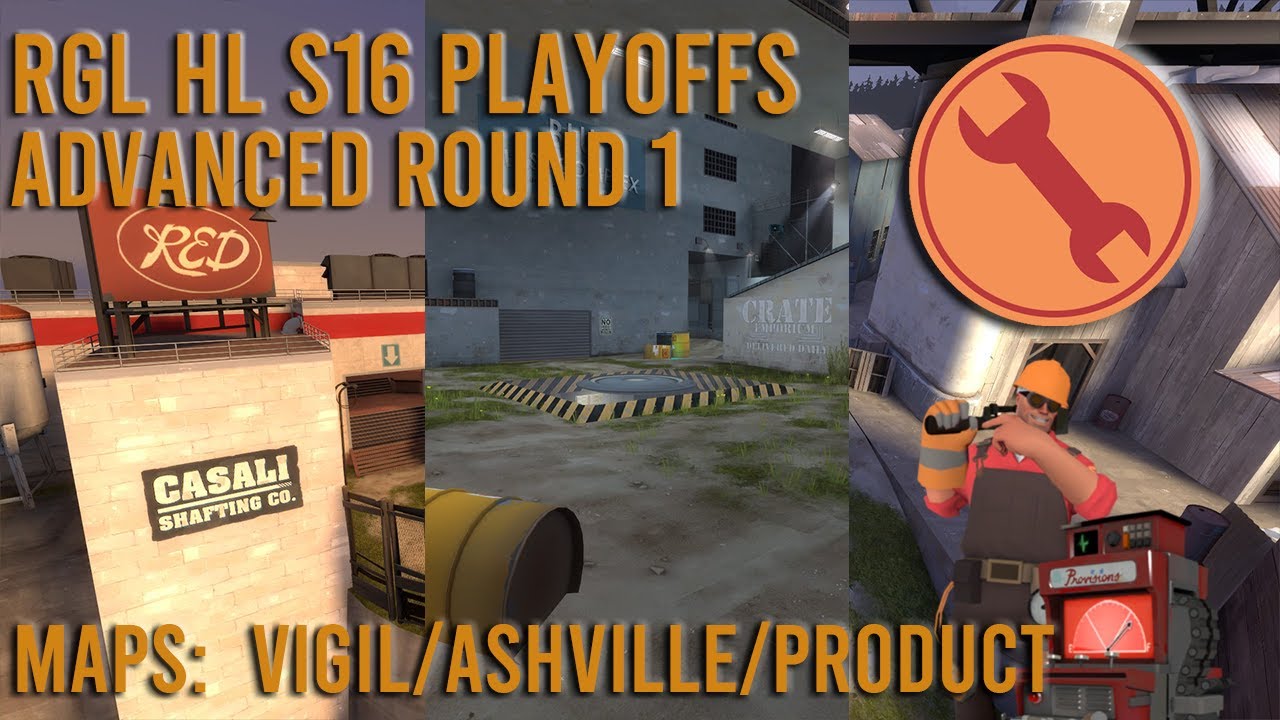 [TF2] RGL Advanced Highlander Match Day - Playoffs - Vigil/Ash/Product ...