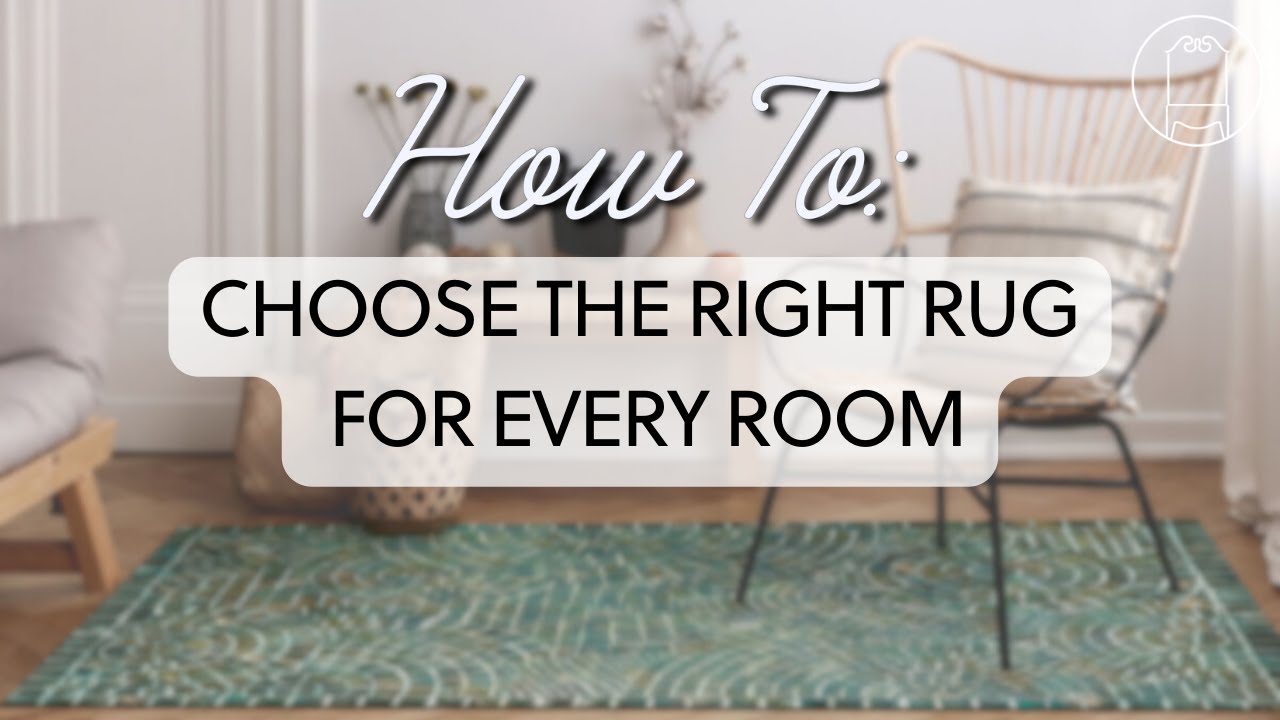 How To: Choose the Right Rug for Every Room - YouTube