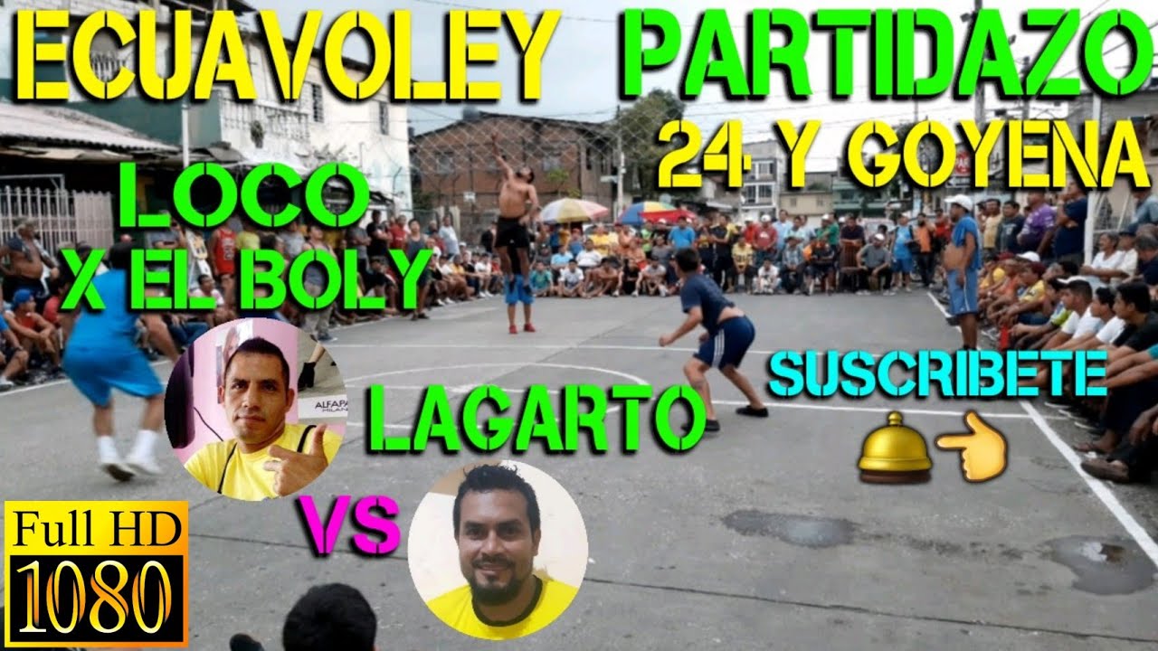 ECUAVOLEY LOCO X EL BOLY VS LAGARTO / PARTIDAZO 😱 24 Y GOYENA - YouTube