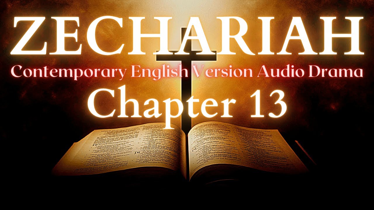 Zechariah Chapter 13 Contemporary English Audio Drama (CEV) - YouTube