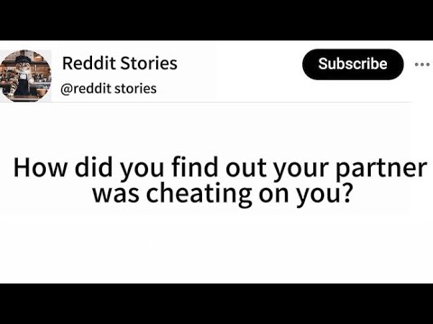 How did you find out your partner was cheating on you? - YouTube